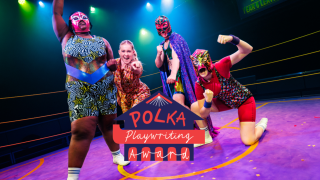 Polka Theatre Announces Details of the 2026 Polka Playwriting Award ...